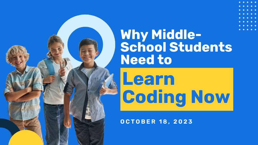 Why Middle School Students Need To Learn Coding Now